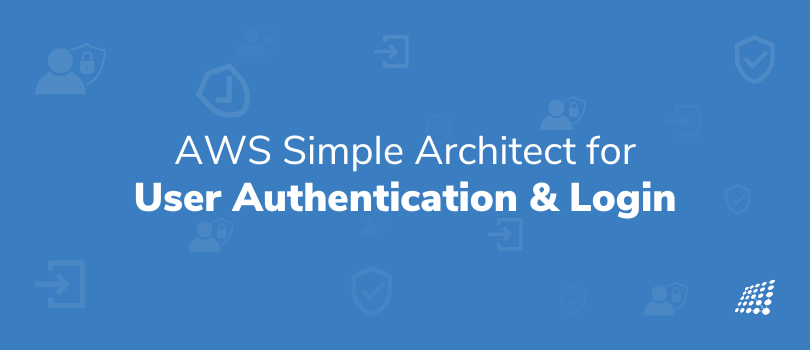 AWS Simple Architect for User Authentication & Login Page